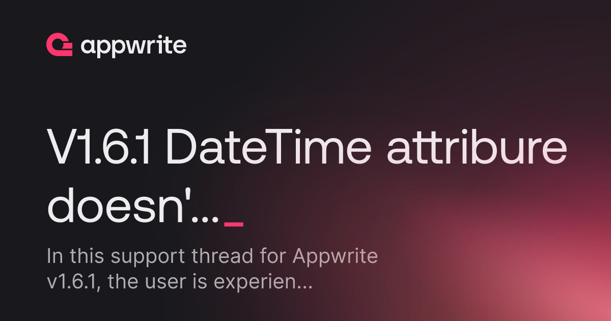 V161 Datetime Attribure Doesnt Support Years Before 1000 Ad Threads Appwrite
